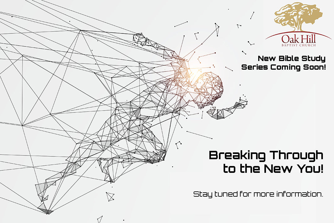 New Bible Study Begins in May - Breaking Through to the New You! – Oak ...